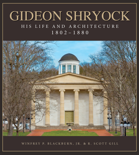 Gideon Shryock: His Life and Architecture 1802 - 1880 – Liberty Hall ...